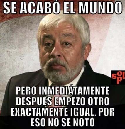Los mejores memes sobre "El fin del mundo" - Sopitas.com