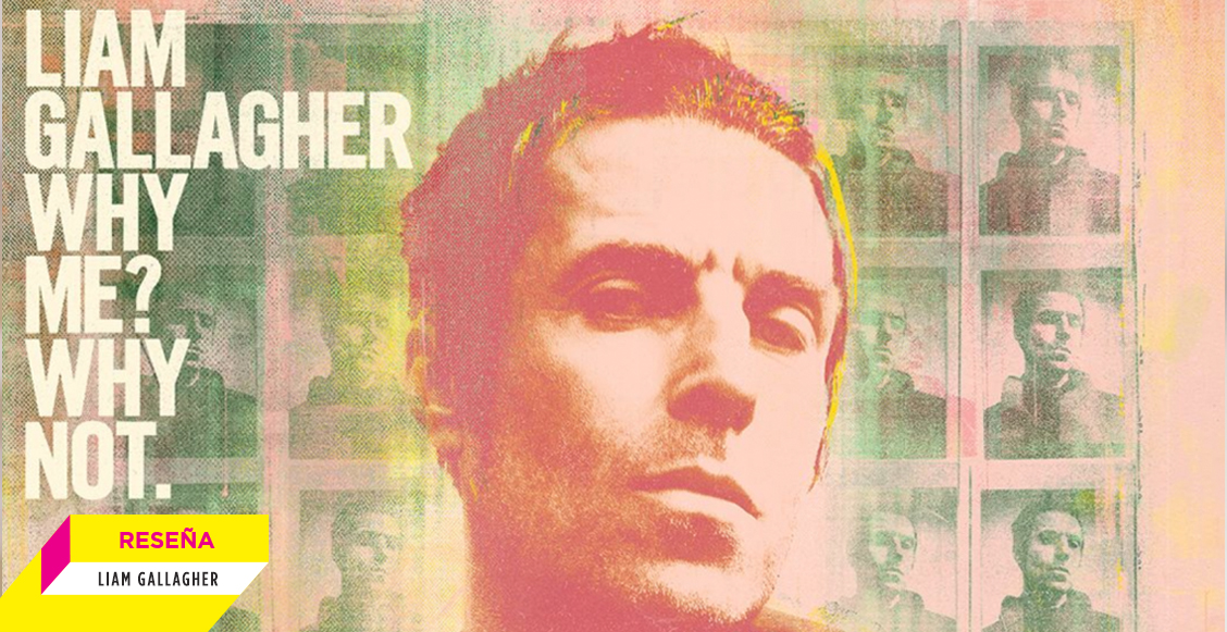 'Why Me? Why Not.': El lado más vulnerable de Liam Gallagher que nadie ...