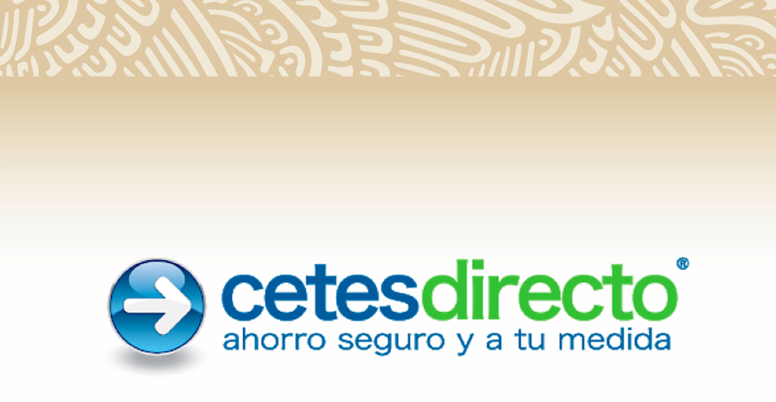 ¿Qué pasa con CETES Directo? Te explicamos las nuevas reglas de ahorro ...
