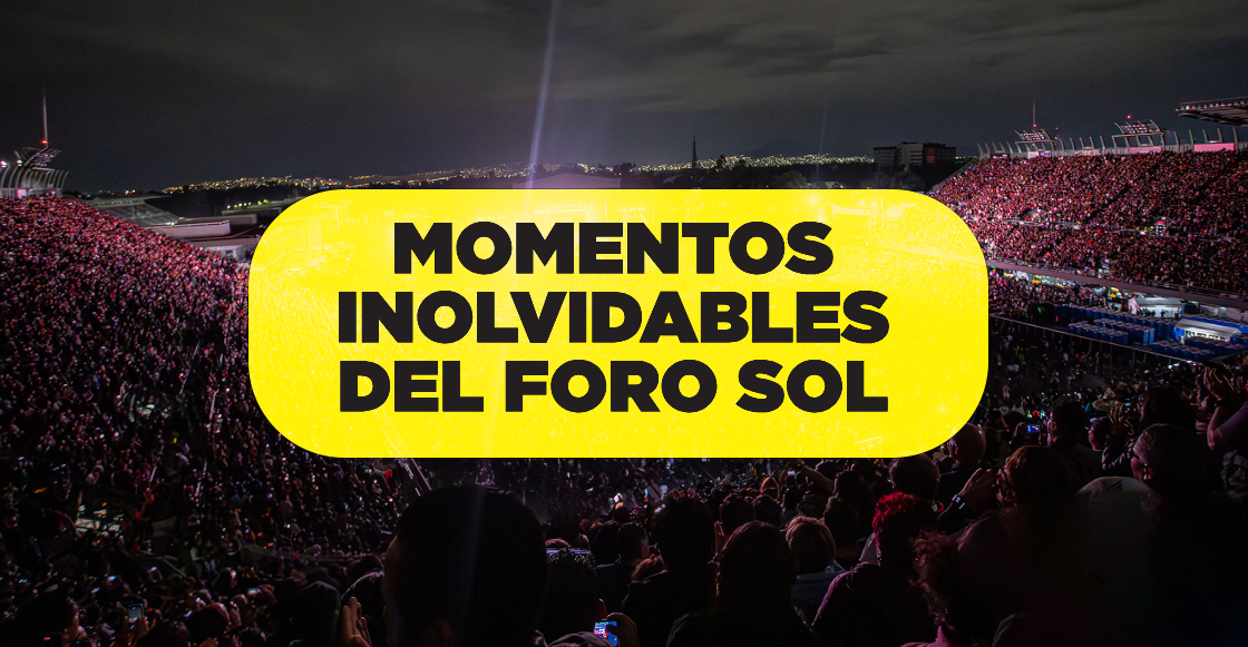 11 momentos inolvidables en el (antes conocido) Foro Sol