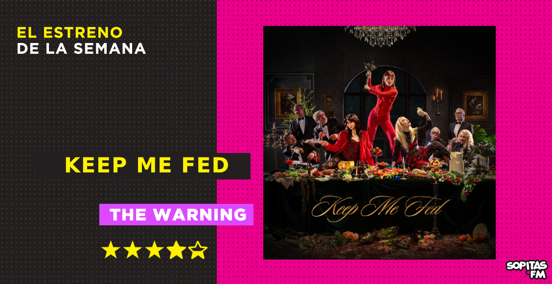 'Keep Me Fed': The Warning lanza su mejor producción de estudio