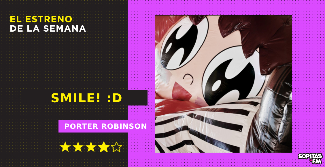 'SMILE! :D': Platica con Porter Robinson sobre su nuevo disco
