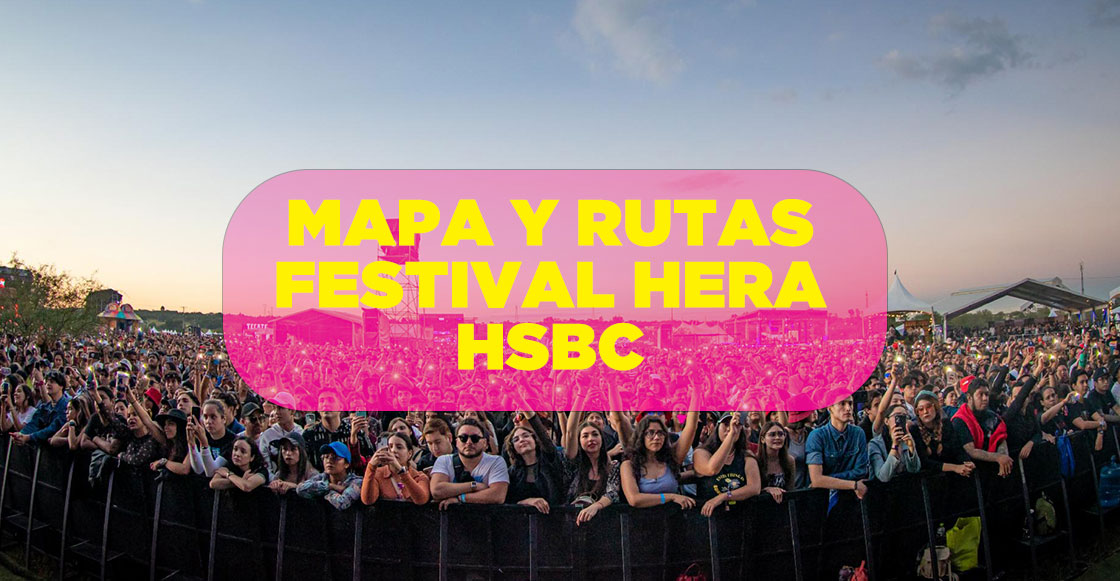 Cómo llegar al Hera HSBC: Checa el mapa y las rutas para el festival