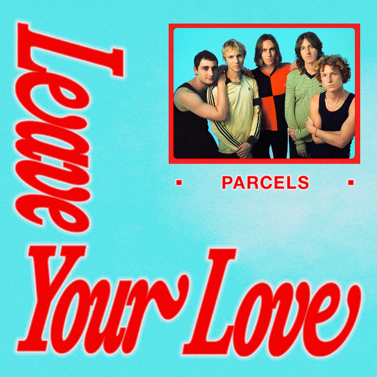 Parcels regresa con su nueva canción ‘Leave Your Love’
