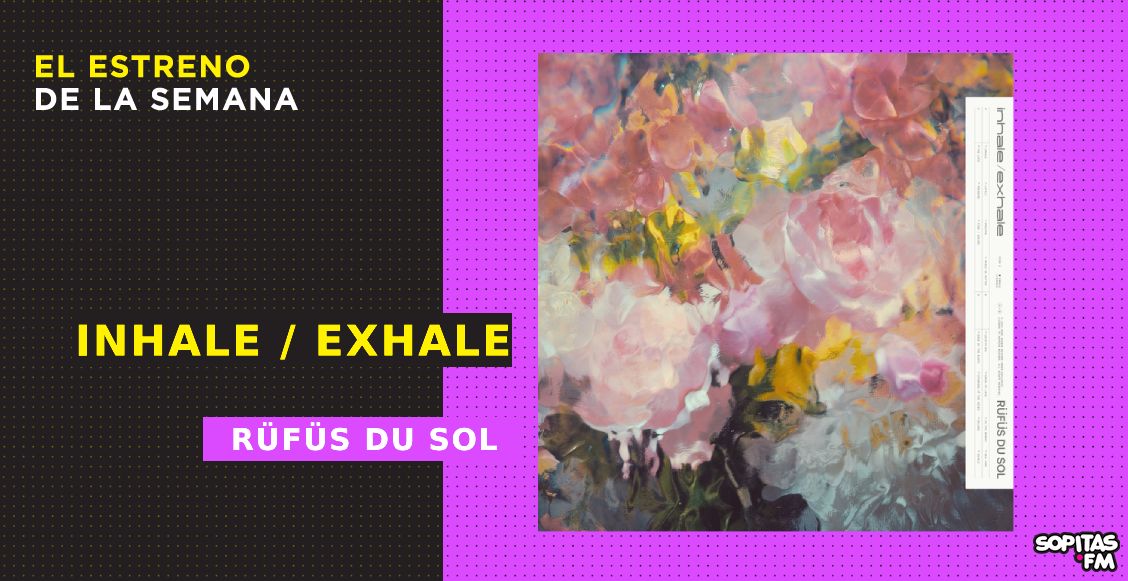 'Inhale / Exhale': RÜFÜS DU SOL se inclina al ambient y hopecore