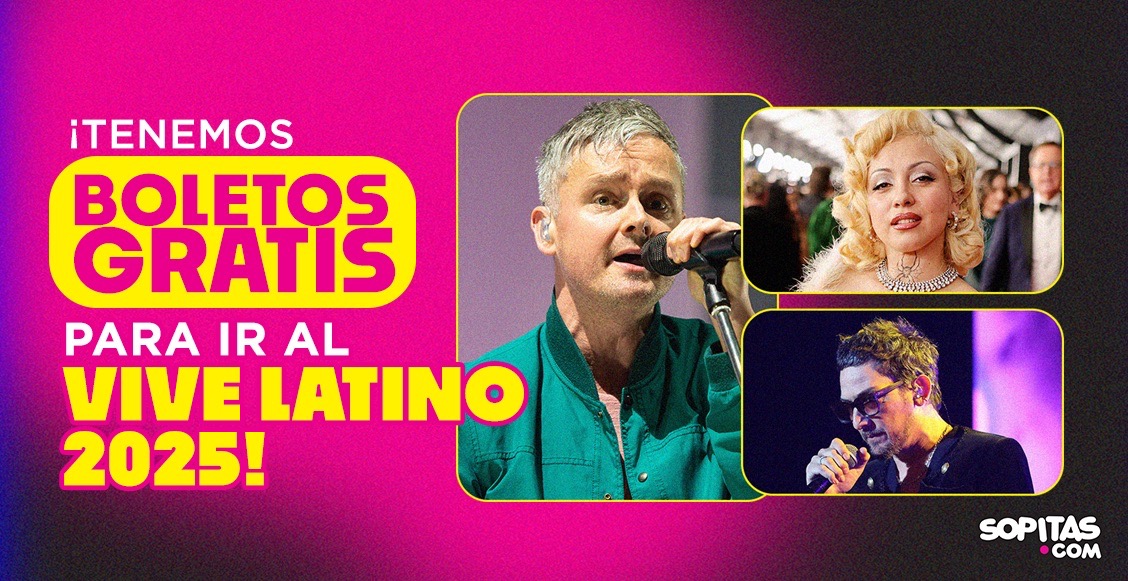¡Sopitas.com te regala boletos para el Vive Latino 2025!