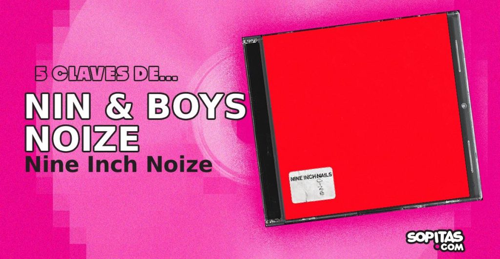 5 claves para entrarle a 'Nine Inch Noize’ de NIN & Boys Noize